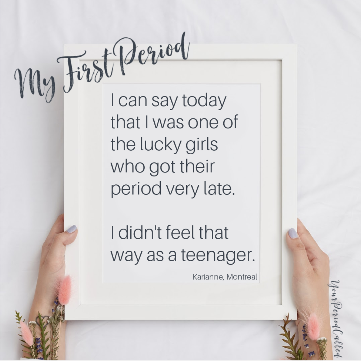 My First Period? I Was 16! – Your Period Called